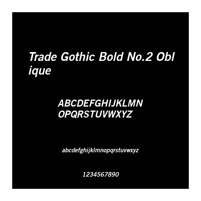 Trade Gothic Bold No.2 Oblique字体免费下载和在线预览-印图网